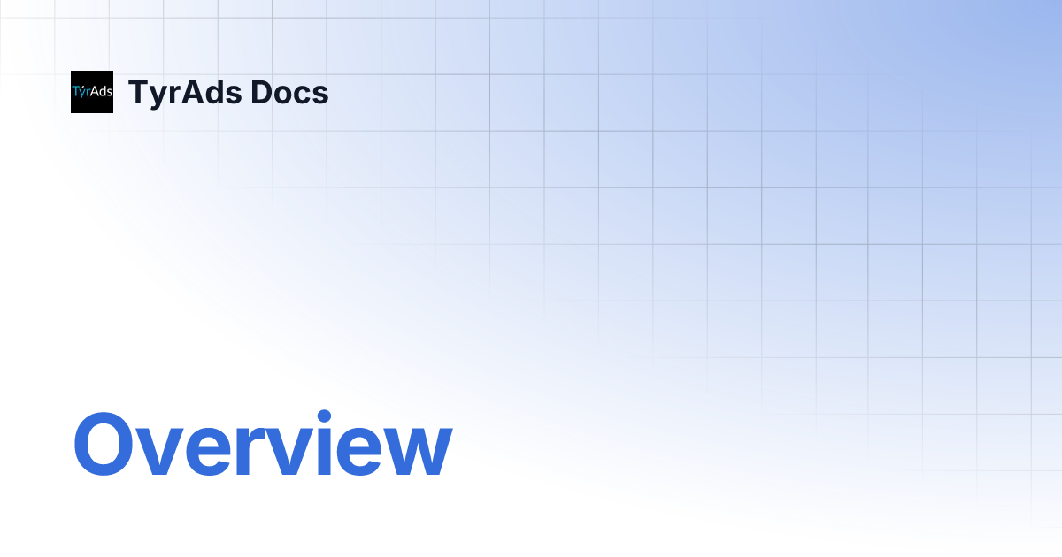 Overview | TyrAds Docs